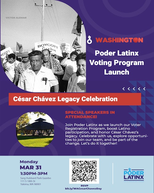 WA-“Poder Latinx Voting Program Launch and César Chávez Legacy Celebration” · Poder Latinx